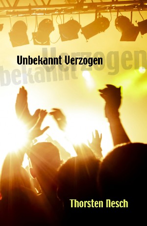 Thorsten Nesch: Unbekannt Verzogen - ebook - neobooks