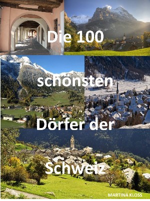 Martina Kloss: Die 100 schönsten Dörfer der Schweiz - ebook - neobooks